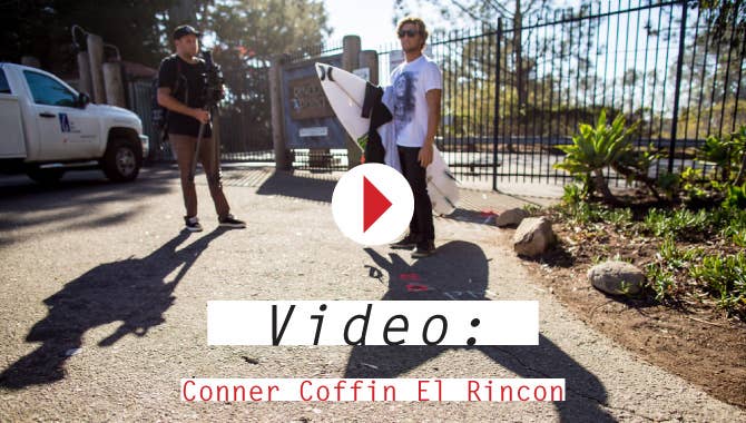 Conner Coffin // El Rincon // 4:30 - Surfer