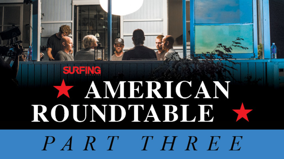 American Surfing Roundtable, Part 3 - Surfer