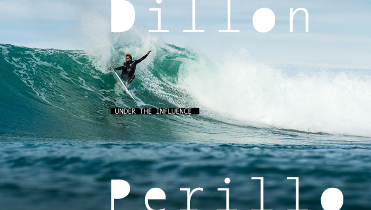 Under The Influence: Dillon Perillo - Surfer